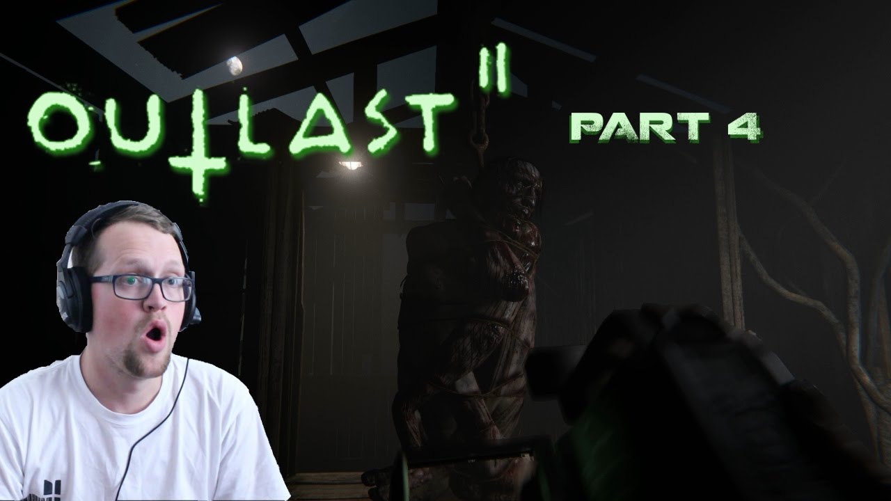 Outlast 2 Part 4 what is this Religion!! - YouTube
