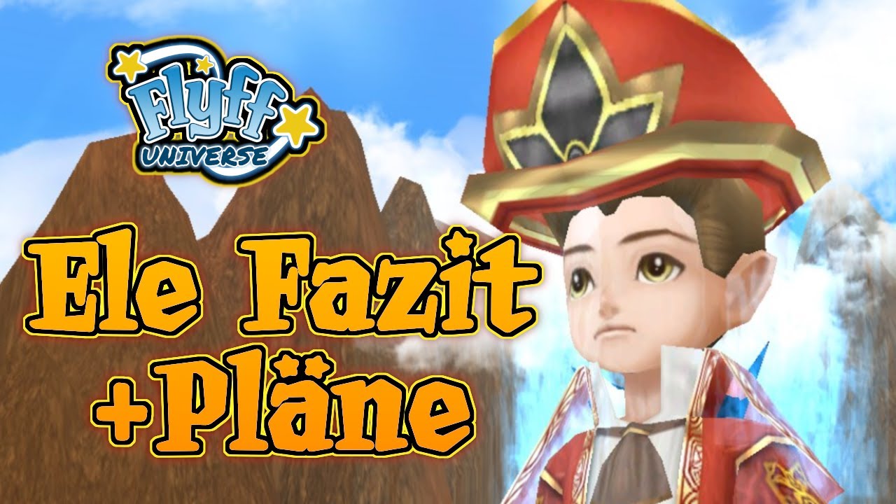 Flyff Universe - Elementor spielen lohnt es sich? Ele Fazit und weitere ...