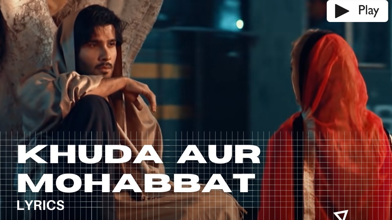 Khuda Aur Mohabbat Lyrics – Rahat Fateh Ali Khan, Nish Asher - YouTube
