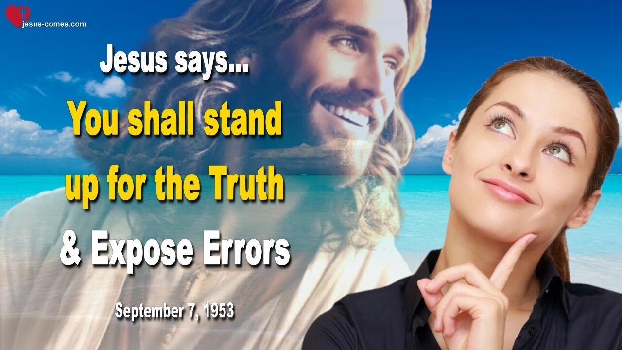 You shall stand up for the Truth and expose Errors ️ Teaching from ...