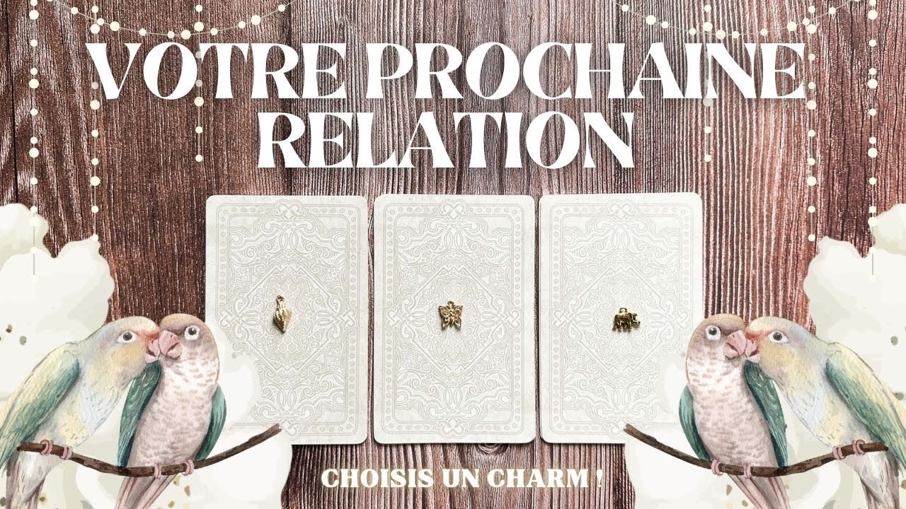 ️VOTRE PROCHAINE RELATION AMOUREUSE ️‍🔥 TROIS CHOIX 💘 INTEMPOREL 💋 ...