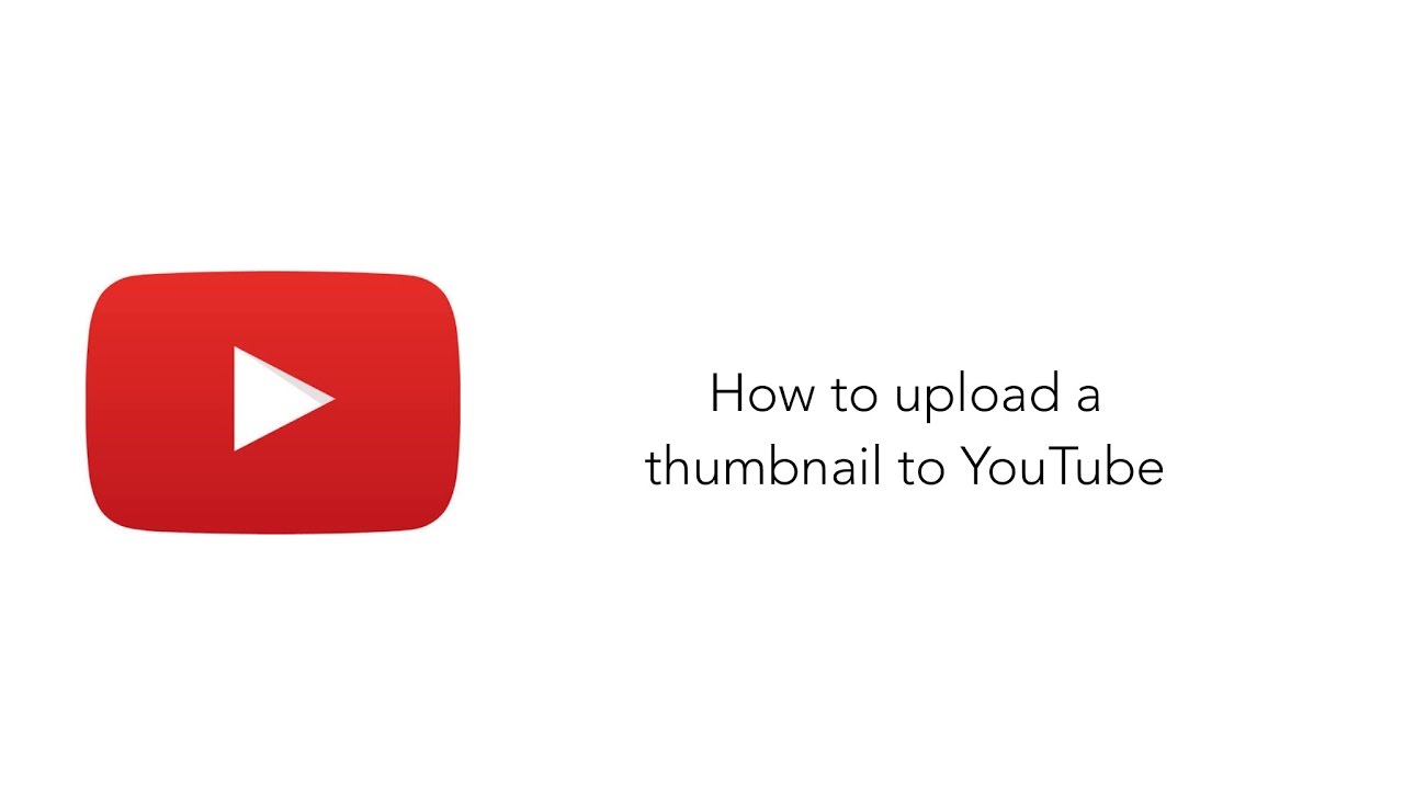How to upload a thumbnail - YouTube