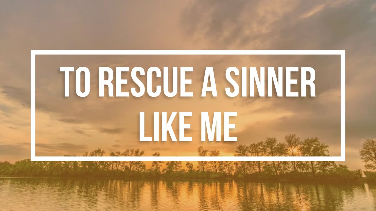 TO RESCUE A SINNER LIKE ME (WITH LYRICS) - ISGBT Workers - YouTube