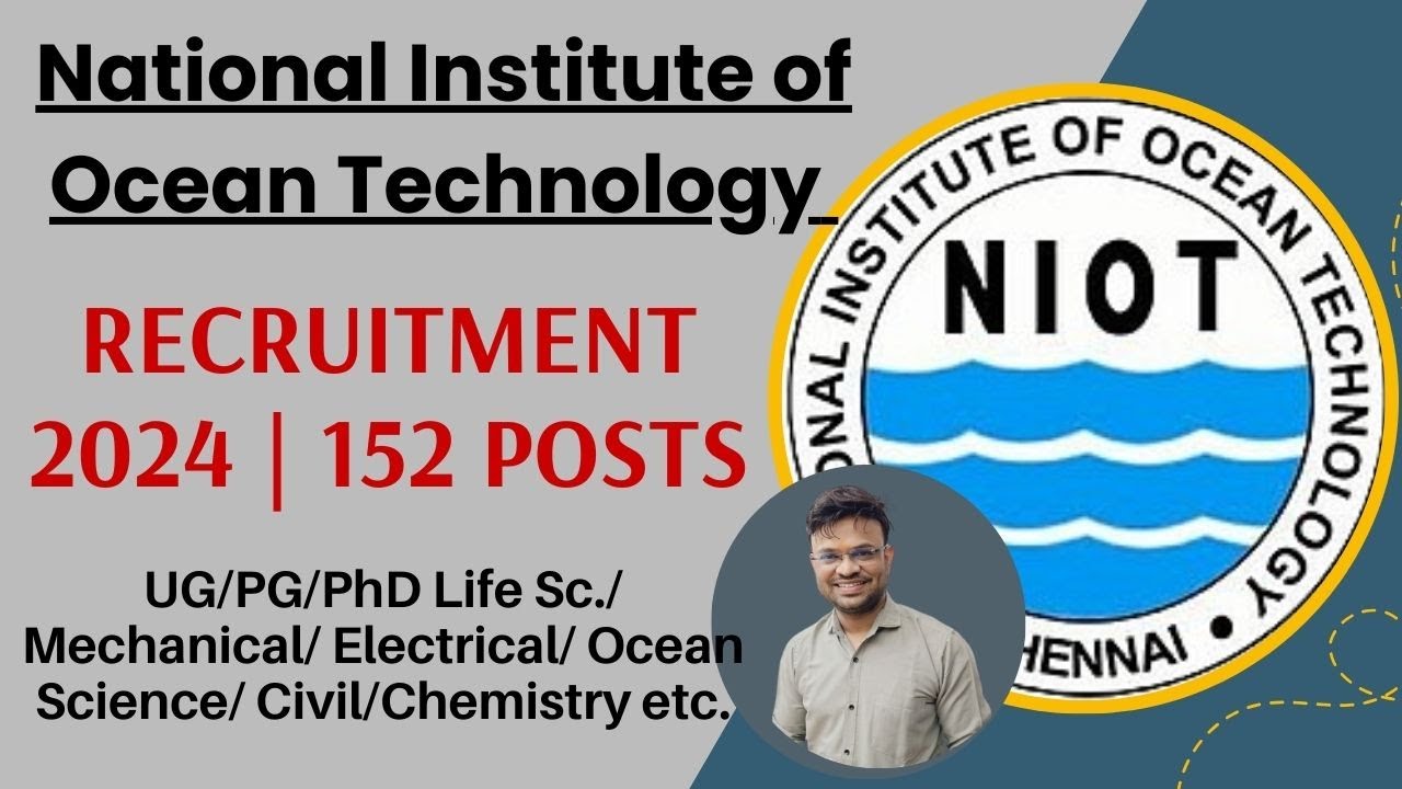 National Institute of Ocean Technology- Recruitment 2024 | 152 Posts ...