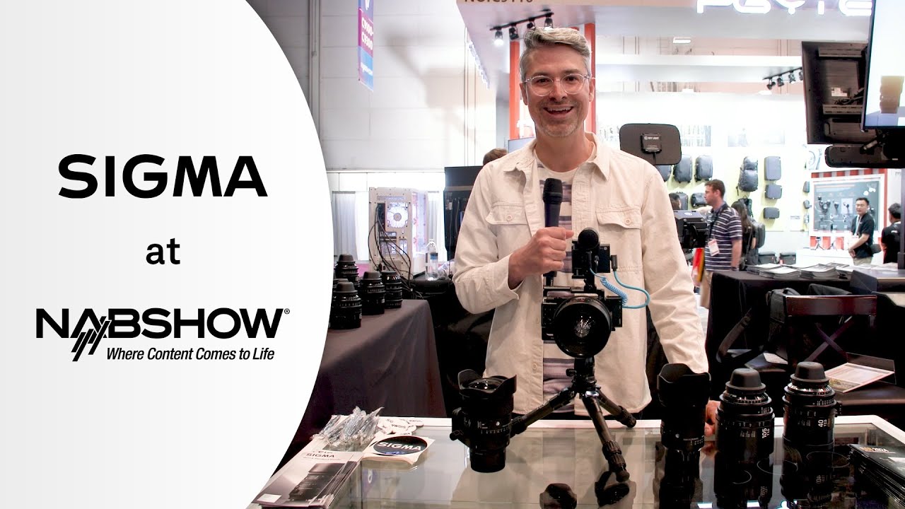 2024 NAB Show - SIGMA Booth Tour featuring Cine Lenses & 50mm F1.2 DG ...
