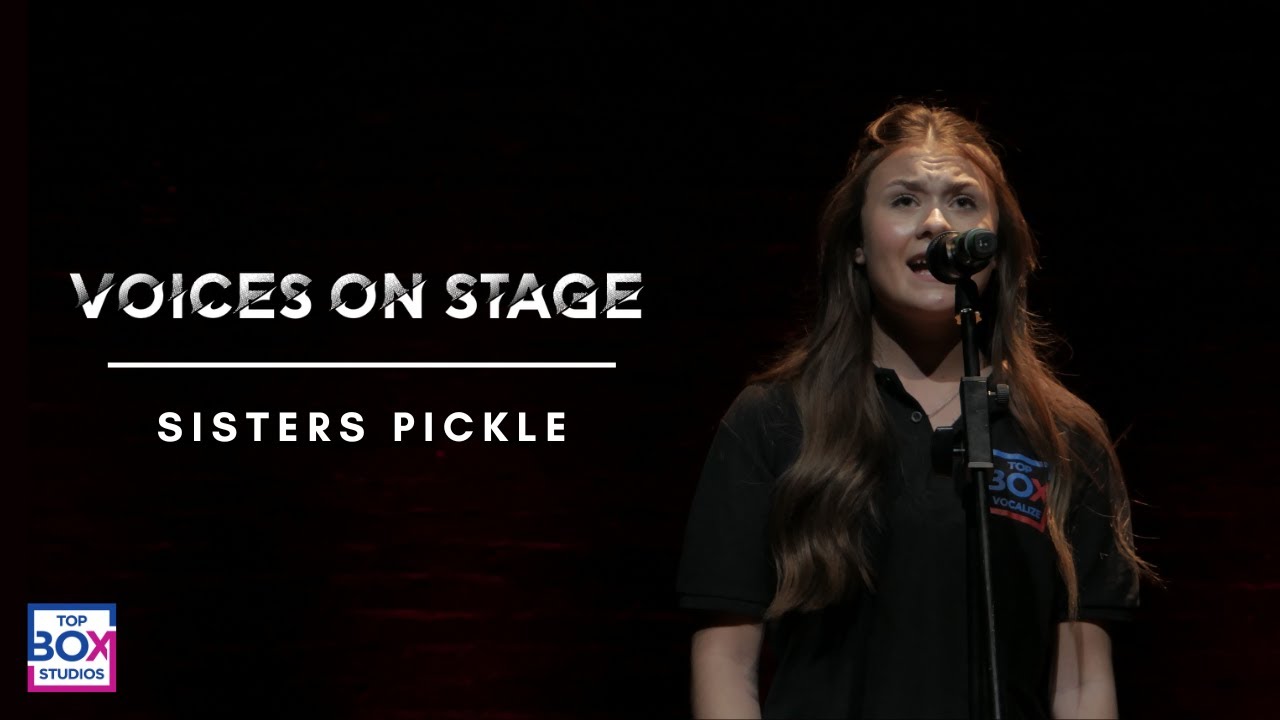 Sisters Pickle | Voices on Stage | Top Box Studios - YouTube