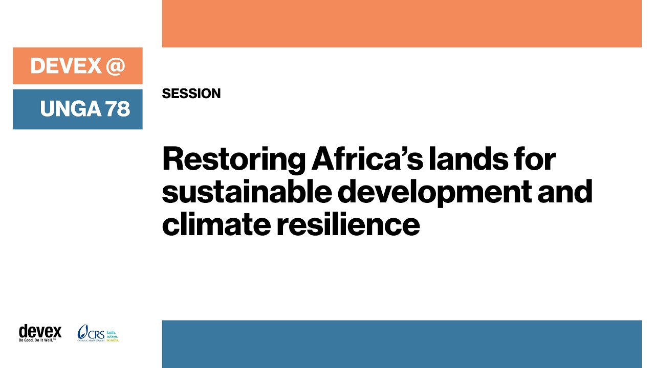 Restoring Africa’s lands for sustainable development and climate resilience - YouTube