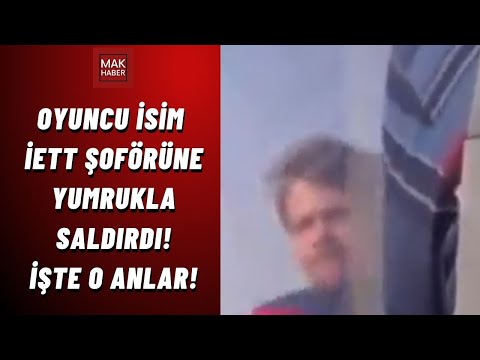 Oyuncu İsim İETT Şoförüne Yumrukla Saldırdı! İşte O Anlar!