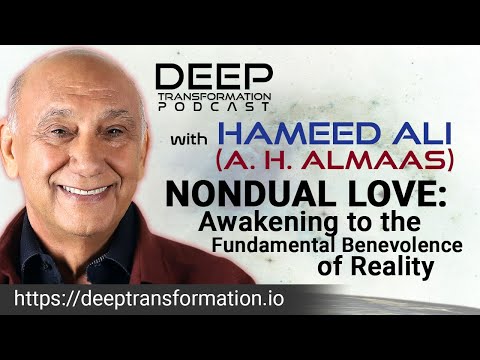 A. H. Almaas (Hameed Ali) – Nondual Love: Awakening to the Fundamental Benevolence of Reality
