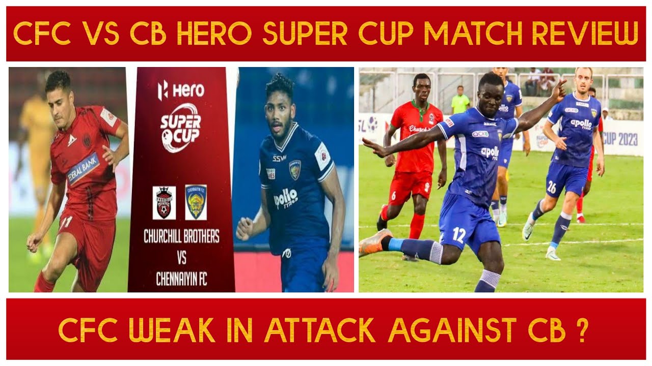 CFC VS CB HERO SUPER CUP MATCH REVIEW|CFC WEAK IN ATTACK AGAINST CB ?| - YouTube