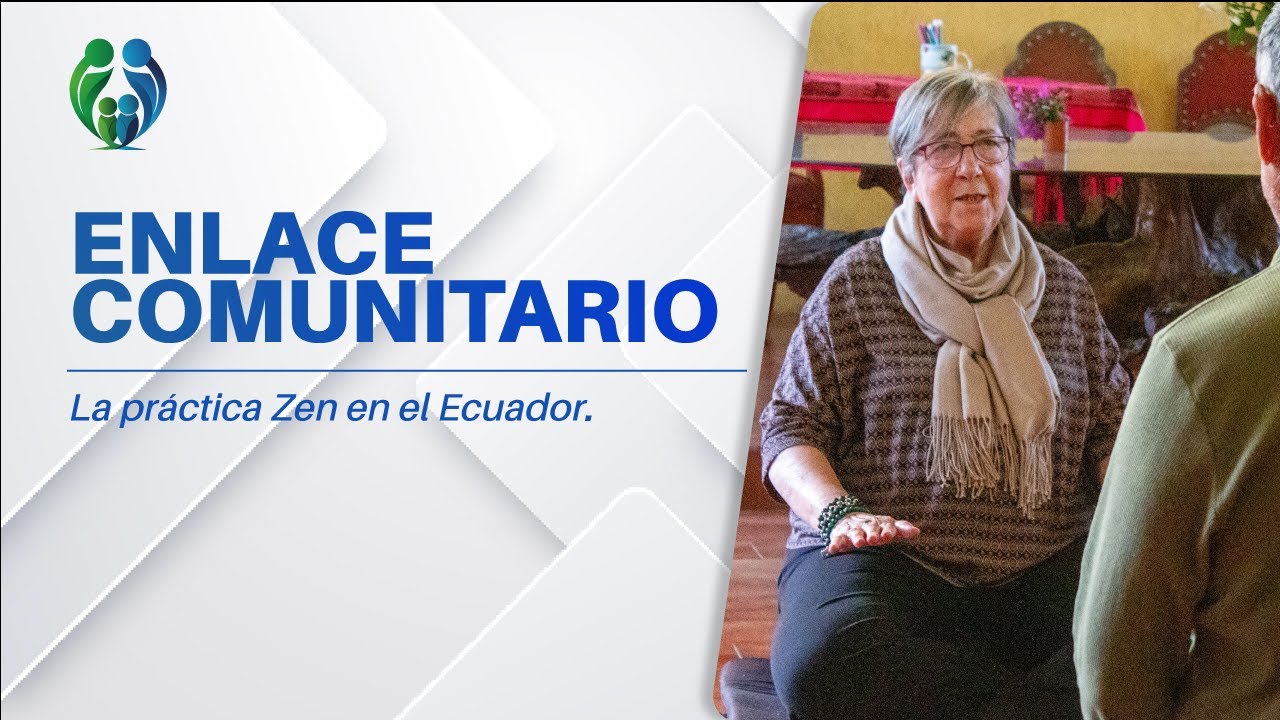 Enlace Comunitario | La práctica Zen en el Ecuador - YouTube