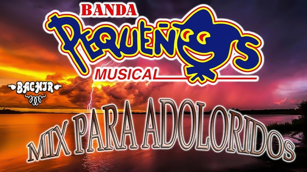 BANDA PEQUEÑOS MUSICAL 10 ÉXITOS | PEQUEÑOS MUSICAL BALADAS | LO MEJOR ...