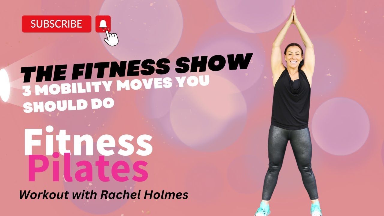 The Fitness Show - Fitness Pilates 3 MOBILITY MOVES you should do - YouTube