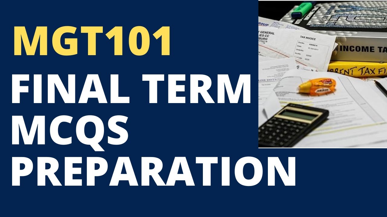 MGT101 FINAL TERM PREPARATION SOLVED MCQS - YouTube MGT101 FINAL TERM PREPARATION SOLVED MCQS - YouTube