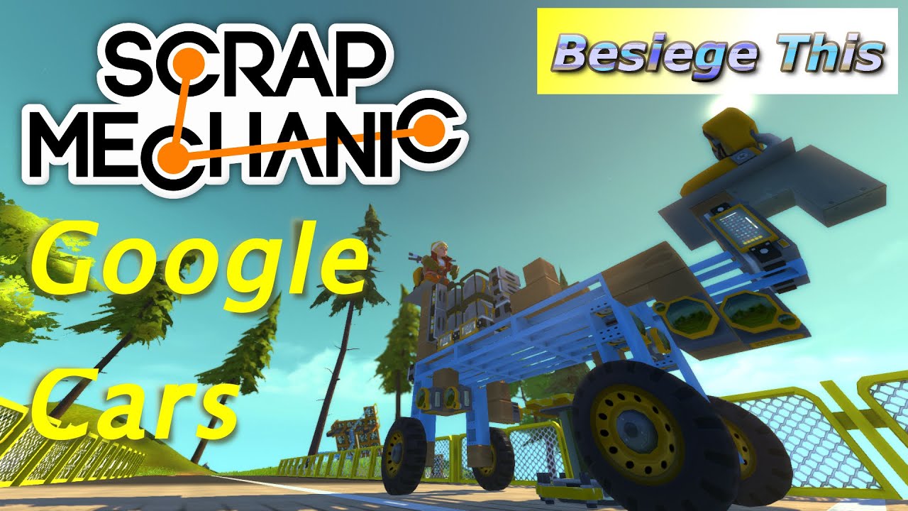 Scrap Mechanic: Google Cars & Dragsters: Let's Play #14 - YouTube