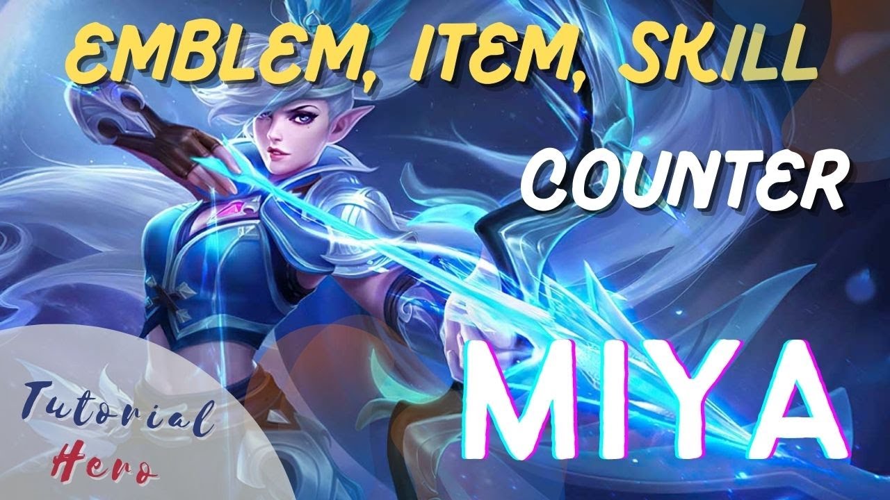 MIYA BUILD, SKILL, HERO COUNTER AND COUNTER BY MIYA MOBILE LEGENDS ...