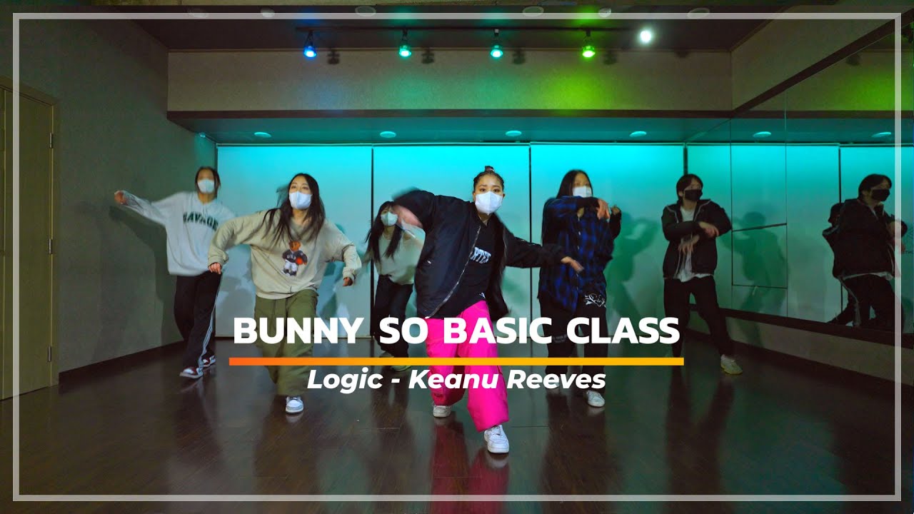 Logic - Keanu Reeves / BUNNY SO Street Basic Class - YouTube