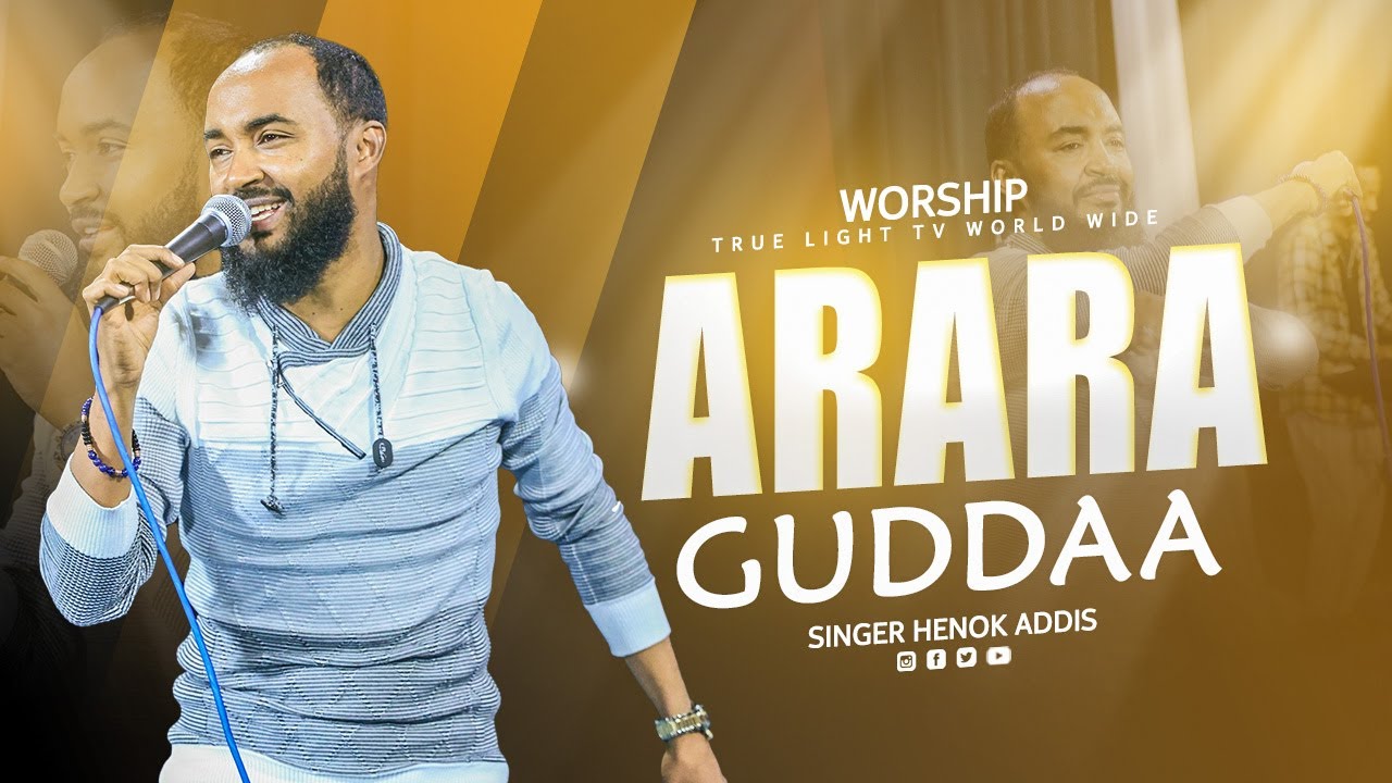 "ARARA GUDDAA" ዘማሪ ሄኖክ አዲስ | Singer Henok Adiss | New Afaan oromo ...