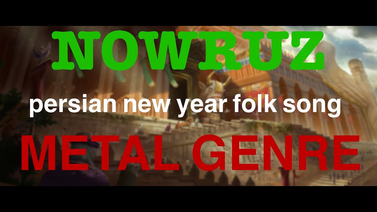 Nowruz - Persian new Year Folk Song (metal Version) - YouTube