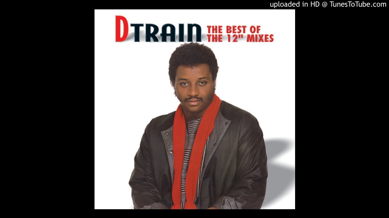 The Best Of D-Train " You're the one for me " walk on by " keep on ...