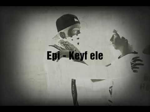 Epi-Keyf Elə