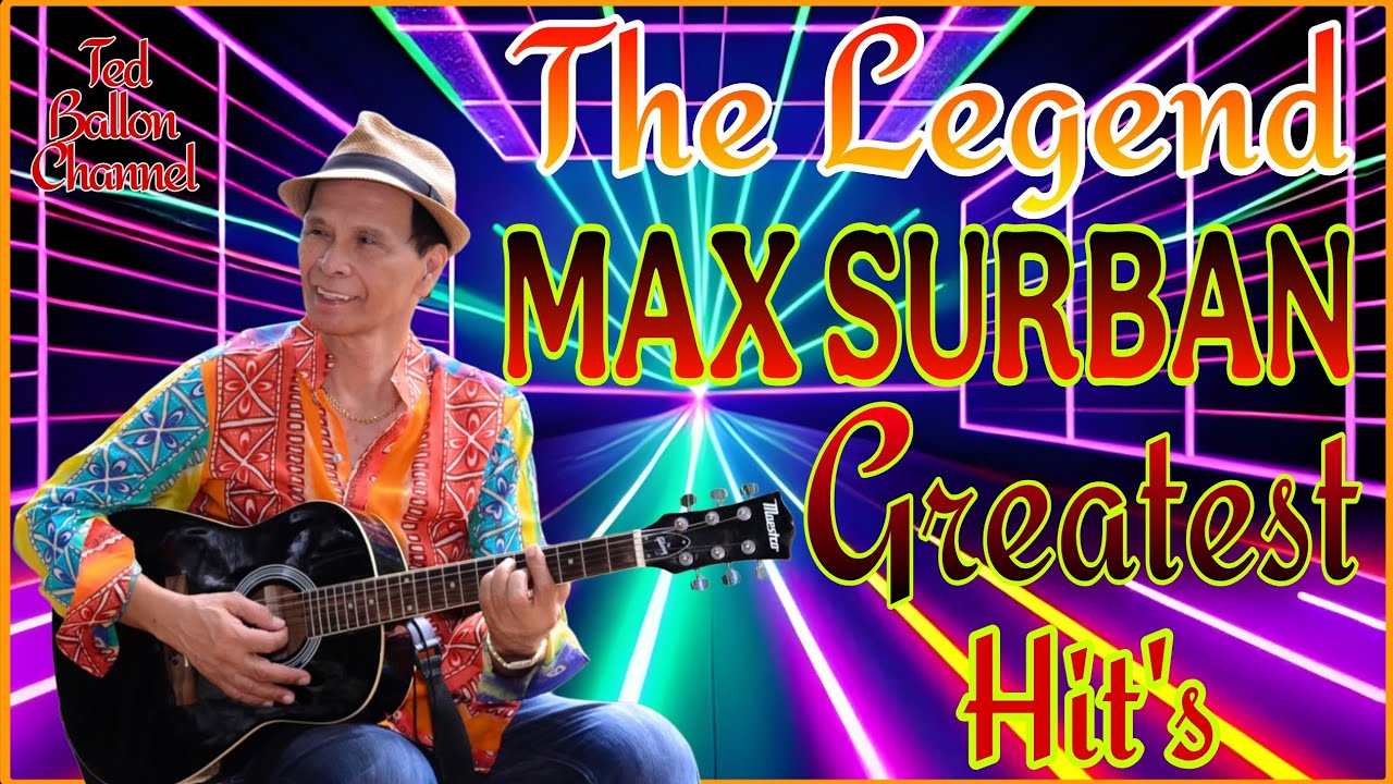 THE LEGEND☆MAX SURBAN☆GREATEST HIT'S... - YouTube