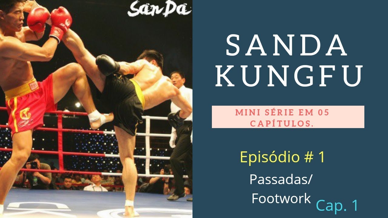 Sanda Kung Fu- Passadas # Aula 1 (Chinese Boxing-Footwork)! - YouTube