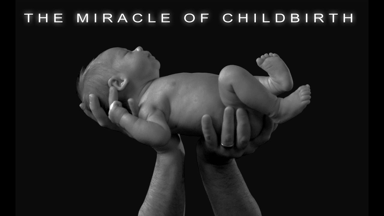 The Miracle of Childbirth - YouTube