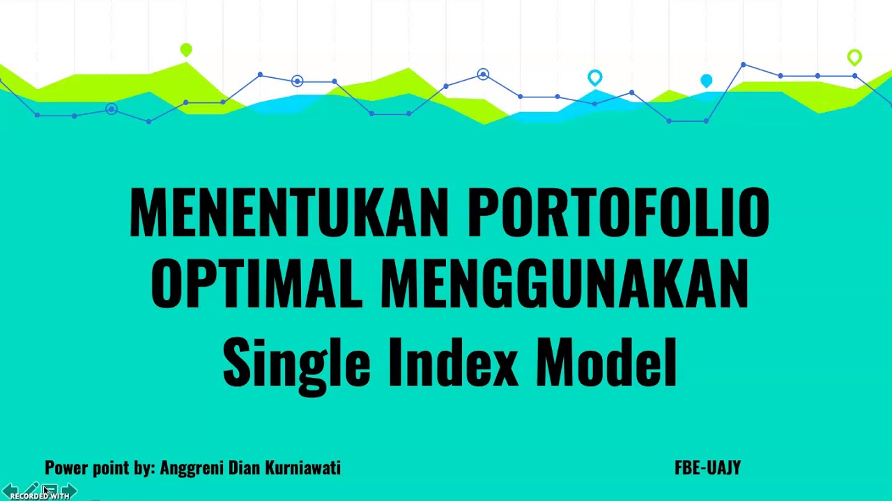 Bentuk Lain Single Index Model dan Menentukan Portofolio dengan Single ...
