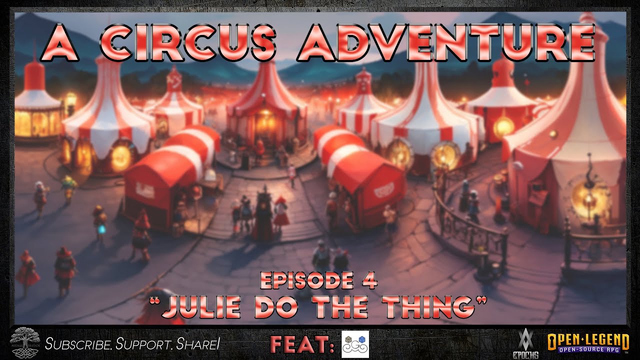 "Julie Do The Thing" A Circus Adventure Part 4 | AV Epochs | An Open ...