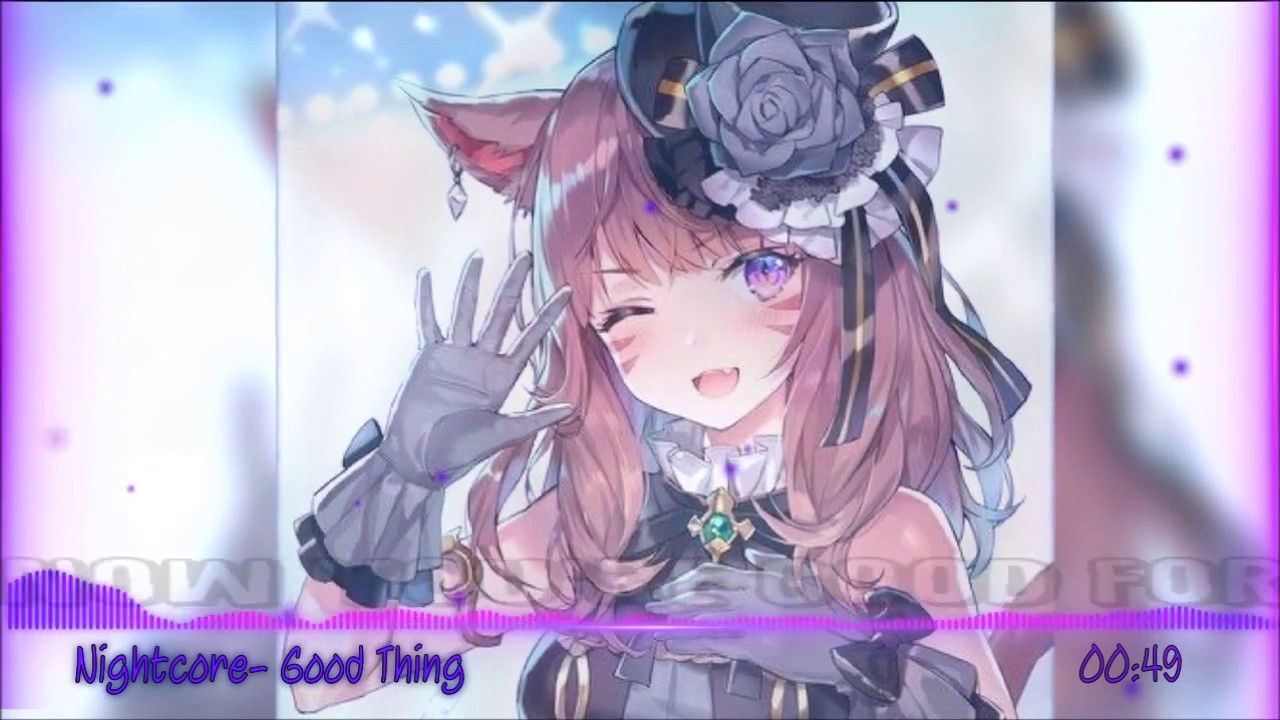 Nightcore- Good Thing - YouTube Music