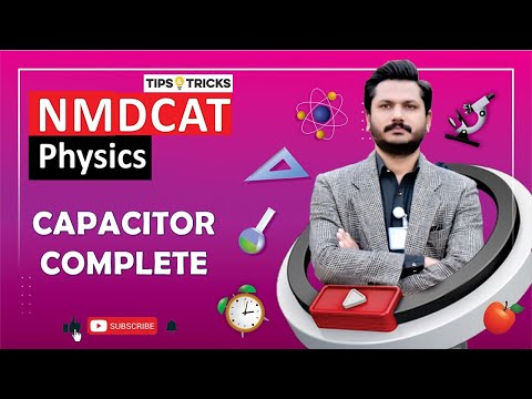 CAPACITOR NMDCAT  | MDCAT  PHYSICS LECTURE | ECAT PHYSICS LECTURE