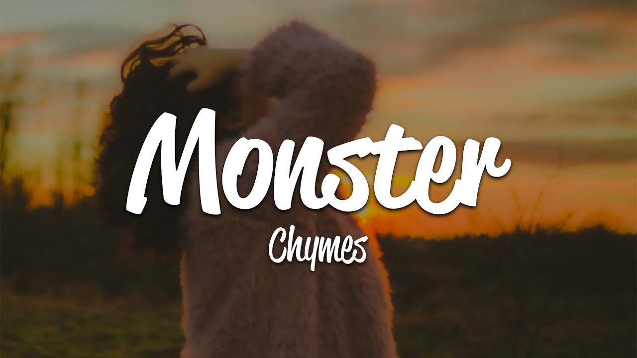 Chymes - Monster (Lyrics) - YouTube
