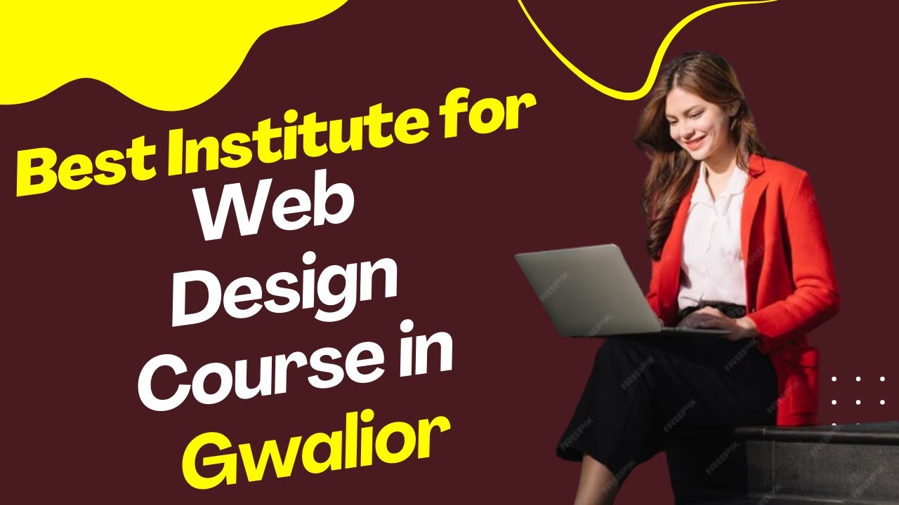 Best Institute for Web Design Course in Gwalior | Top Web Design Training in Gwalior - YouTube