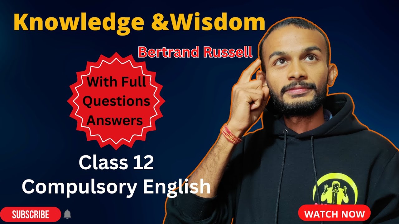 Knowledge and Wisdom | Questions and Answers | Class 12 Compulsory ...