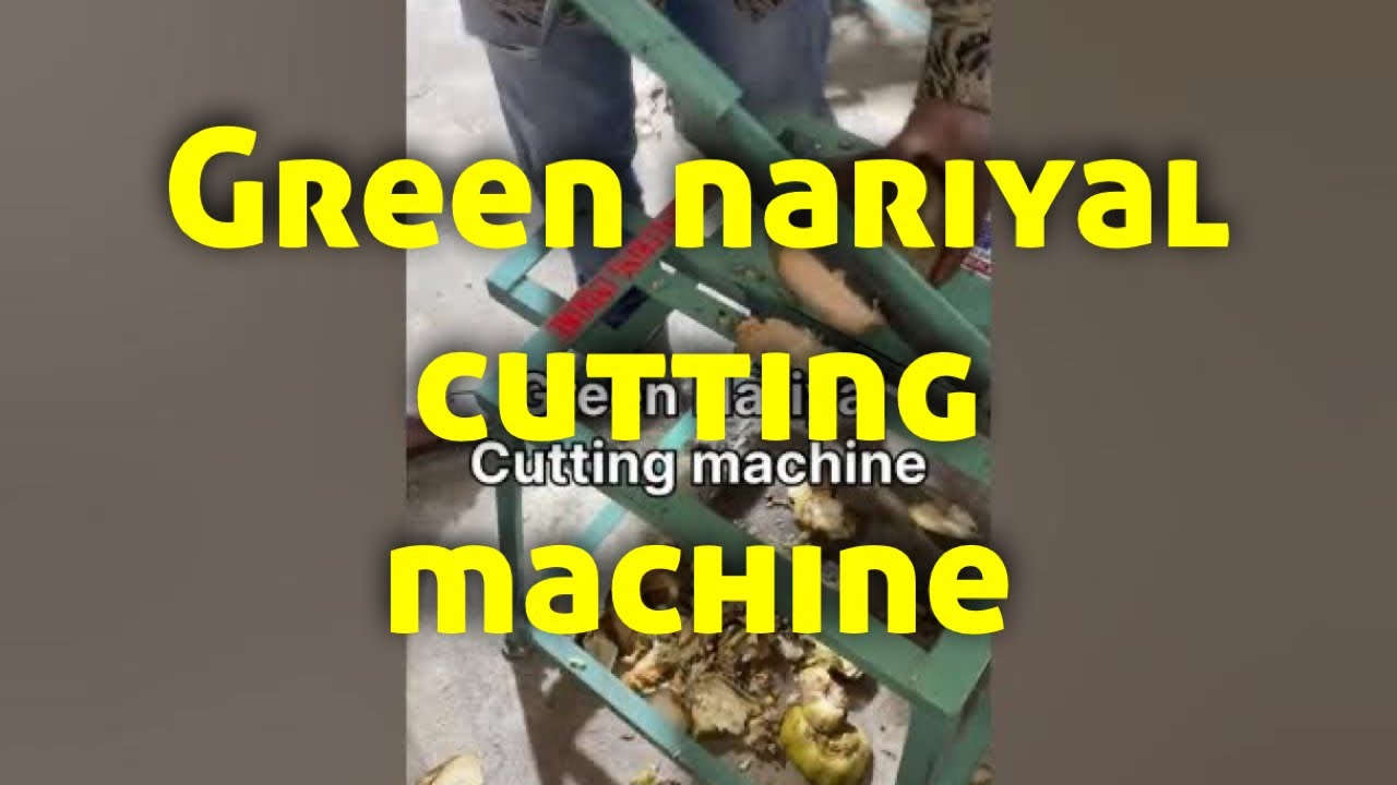 Green nariyal cutting machine.contact no +91 94253 20160 - YouTube