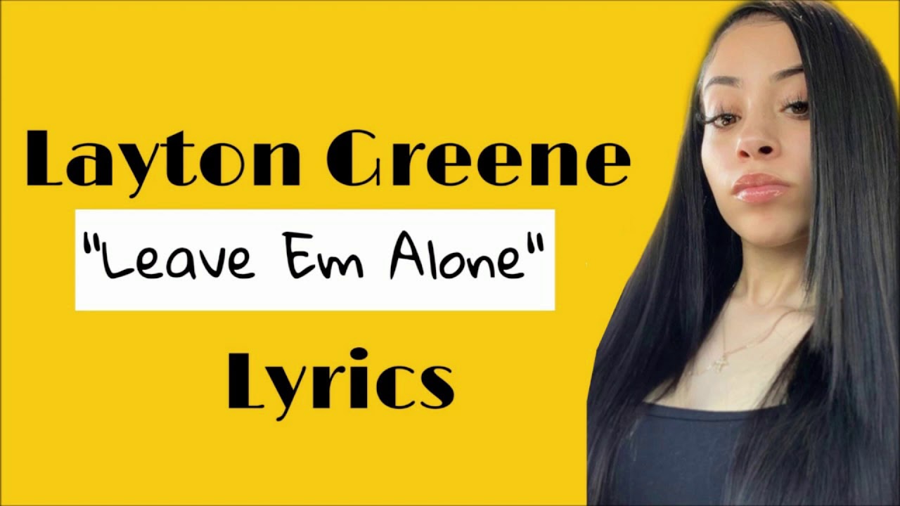 Layton Greene – Leave Em Alone | Audio World - YouTube