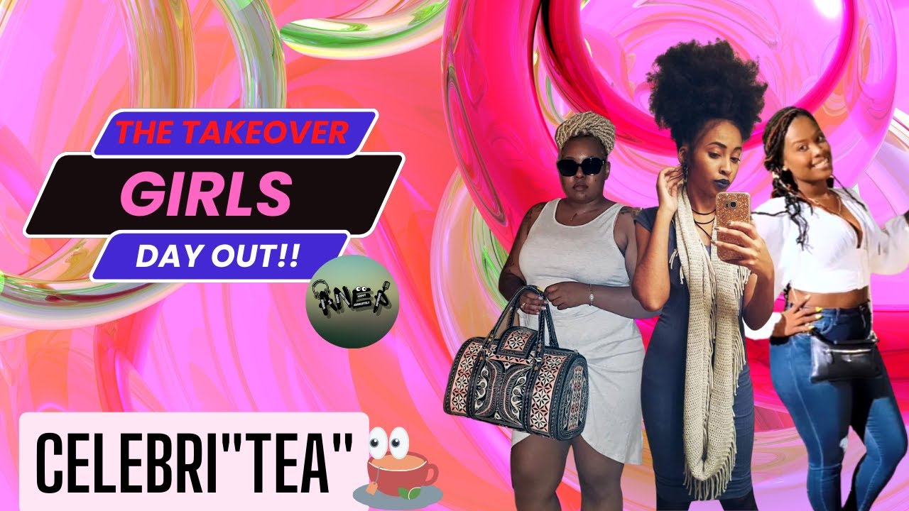 The GIRLS TAKING OVER | CELEBRI"TEA" - YouTube