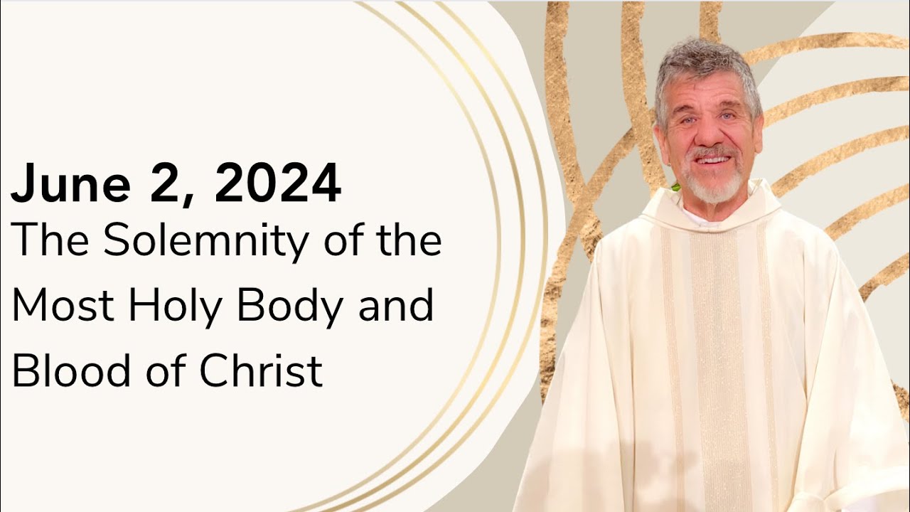 Solemnity of the Most Holy Body and Blood of Christ | June 2, 2024 | 8 ...