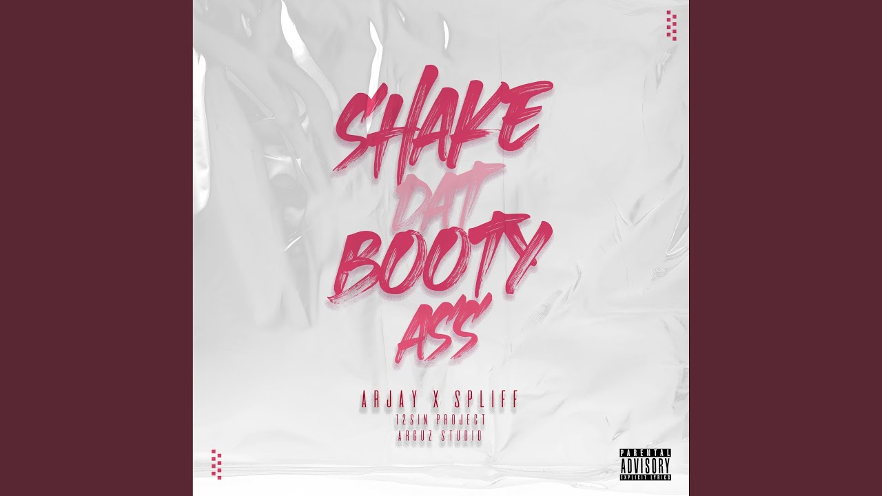 SHAKE DAT BOOTY ASS (feat. SPLIFF & ARJAY) - YouTube