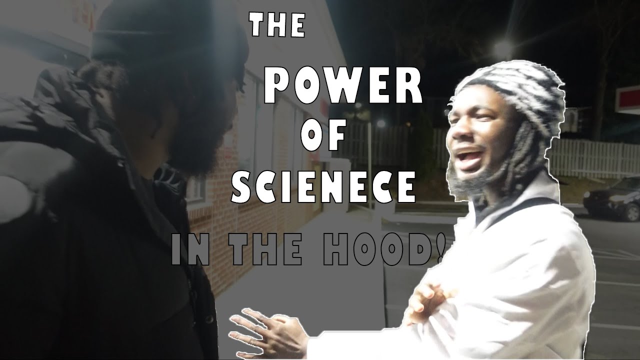 THE POWER OF SCIENCE IN THE HOOD! - YouTube