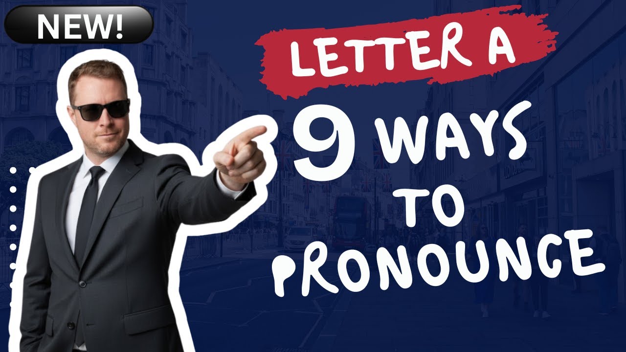 Master the 9 Sounds of the Letter 'A' | English Pronunciation Rules ...