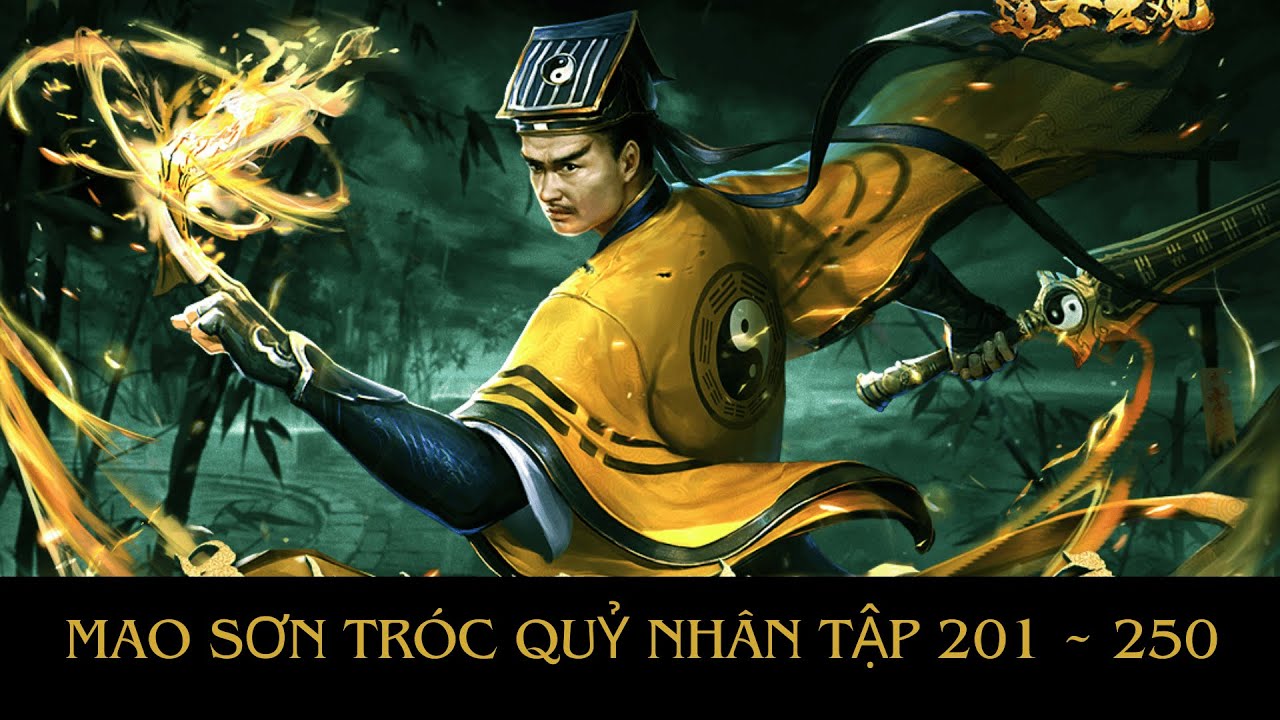 Mao Sơn Tróc Quỷ Nhân Tập 201 ~ 250 - YouTube