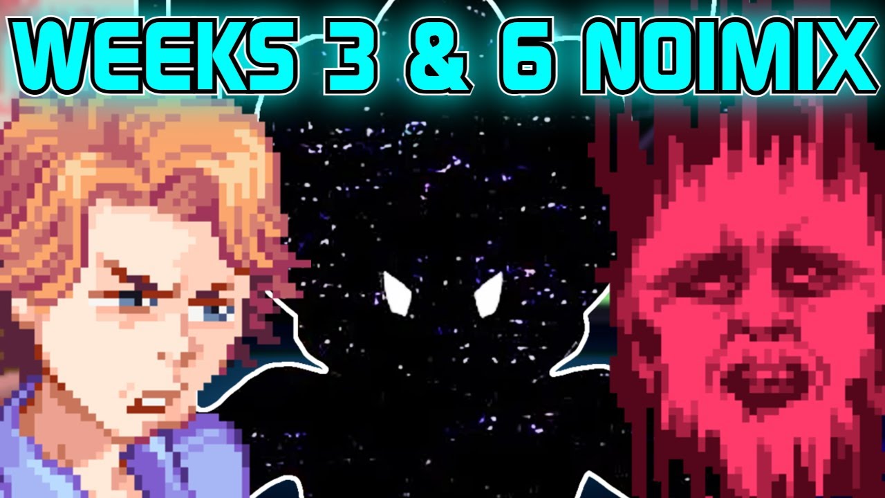 FNF: WEEKS 3 & 6 NOIMIX PLAYABLE (In V-Slice!!) [0.7/MOBILE UPDATE ...