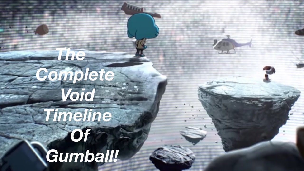 The Complete Void Timeline of The Amazing World of Gumball. (GUMBALL ...