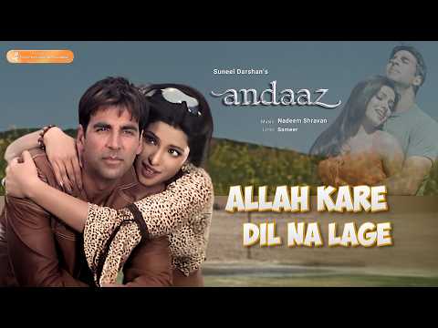 Allah Kare Dil Na Lage | Andaaz -2003 | Sonu Nigam & Alka Yagnik | Nadeem-Shravan | Love Song