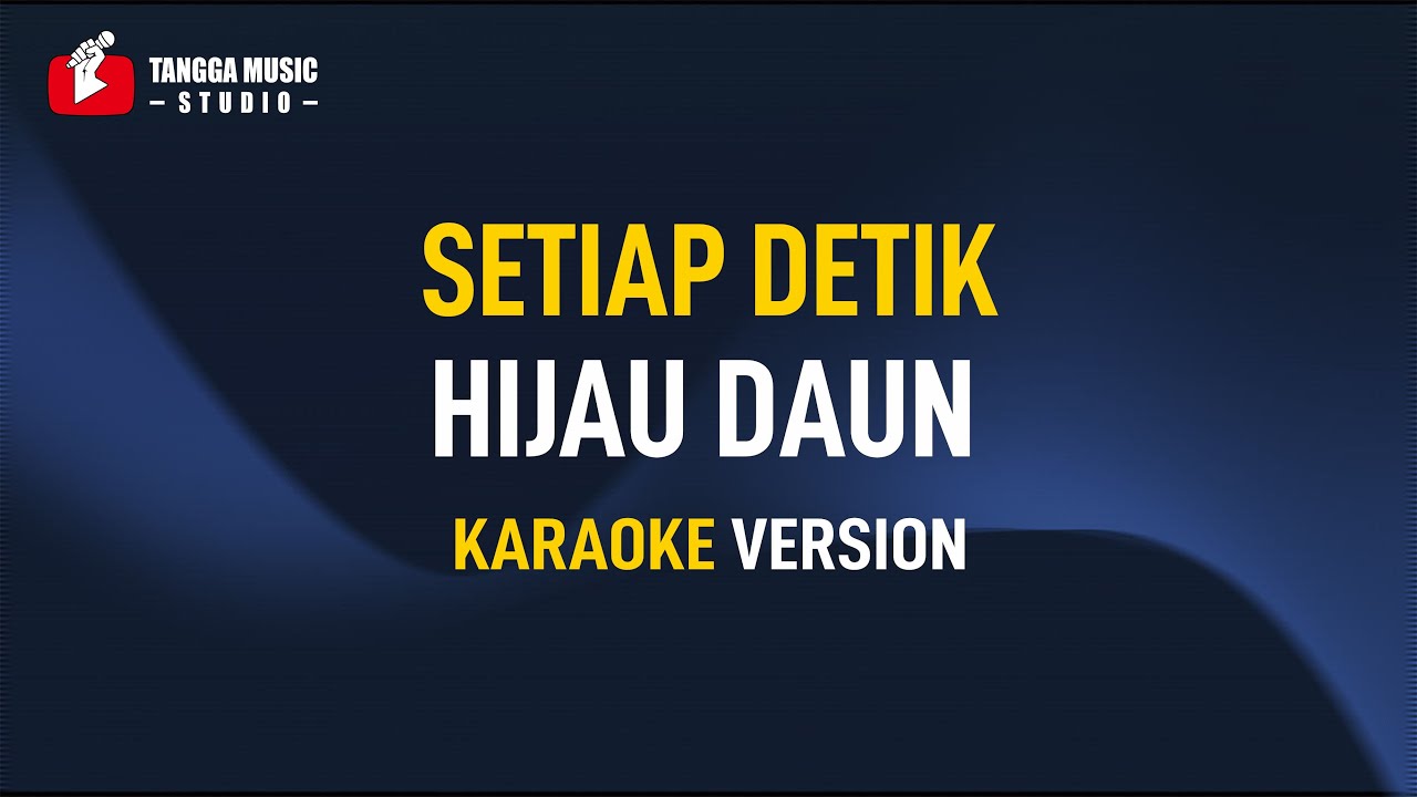 Hijau Daun - Setiap Detik (Karaoke) - YouTube