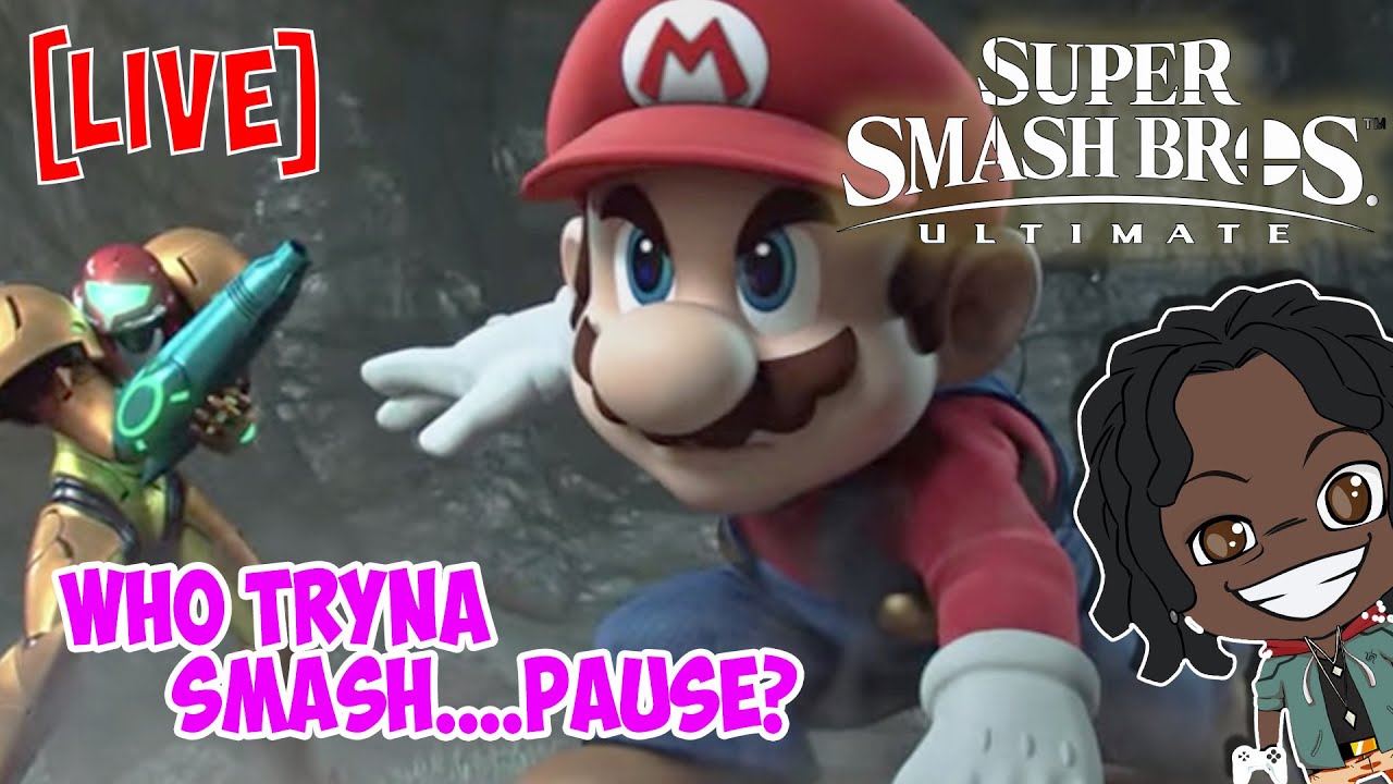[LIVE] Who Tryna Smash...Pause? | Super Smash Bros Ultimate - YouTube