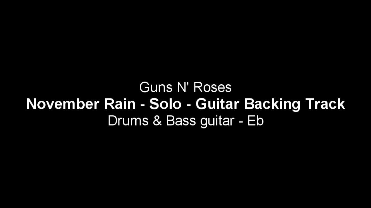 Guns N' Roses - November Rain - Solo - Guitar Backing Track - Drums ...