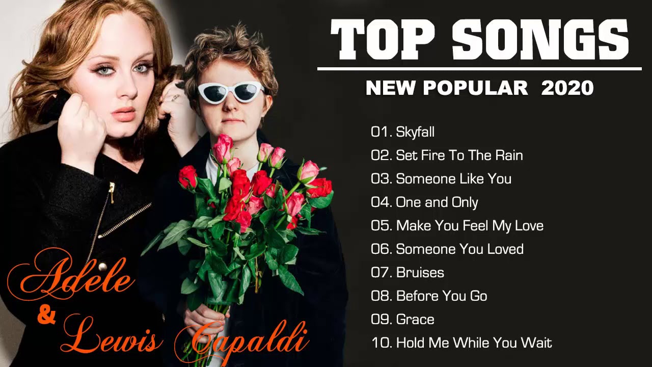 LEWIS CAPALDI, ADELE Best Songs 2020 - Top Pop LEWIS CAPALDI, ADELE ...